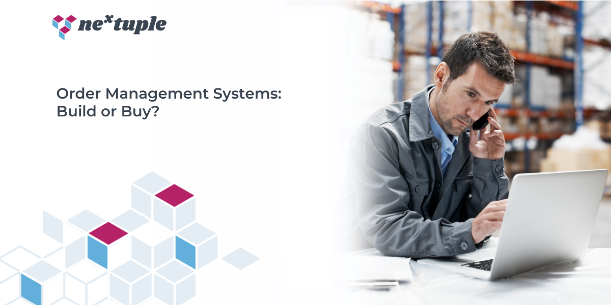 Build or Buy OMS: Weighing Your Options | Nextuple